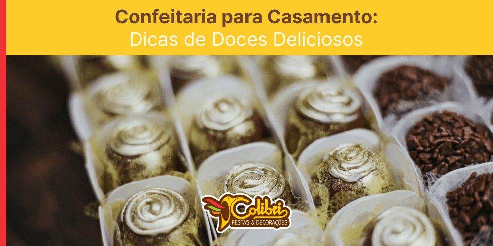 Confeitaria para Casamento: Dicas de Doces Deliciosos